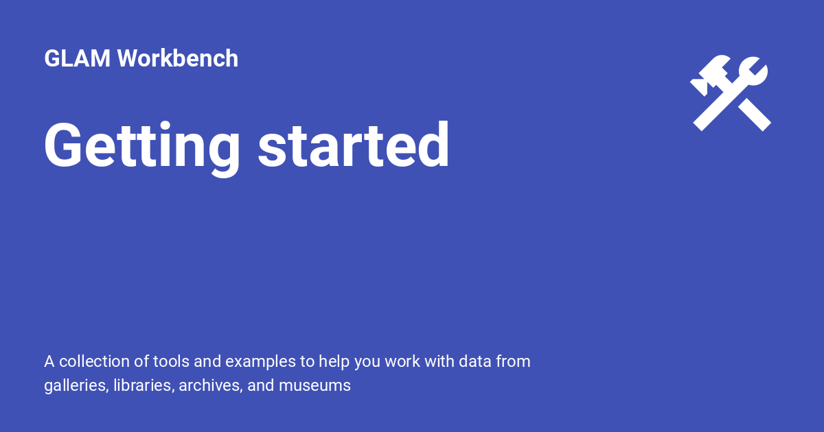 Getting started - GLAM Workbench