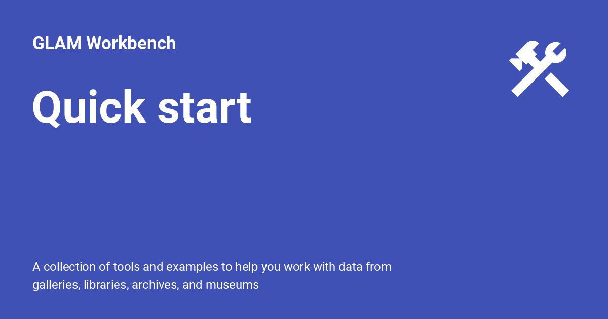 Quick start - GLAM Workbench