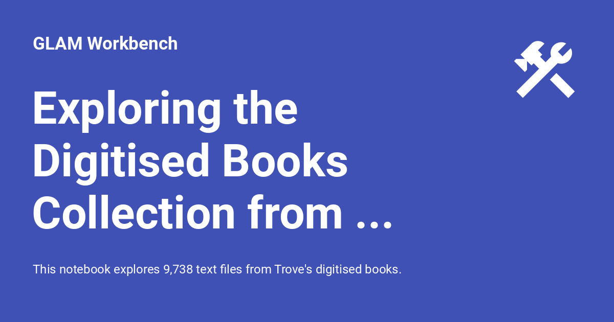 Exploring The Digitised Books Collection From Trove By Adel Rahmani