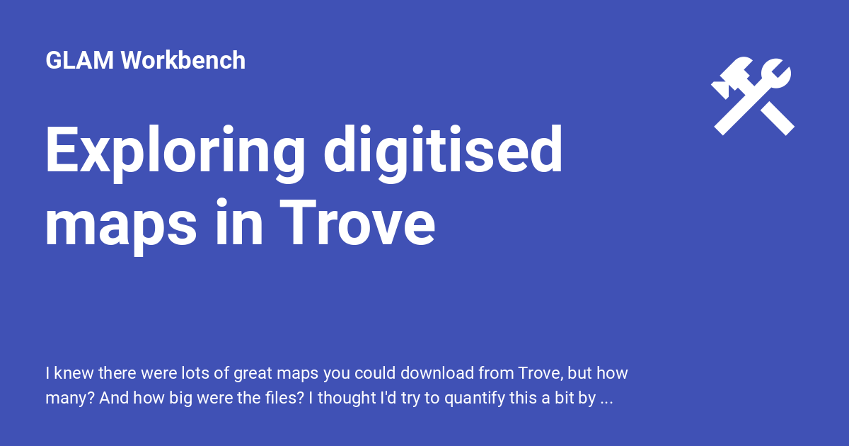 Exploring digitised maps in Trove - GLAM Workbench