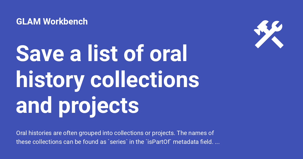 Save a list of oral history collections and projects - GLAM Workbench