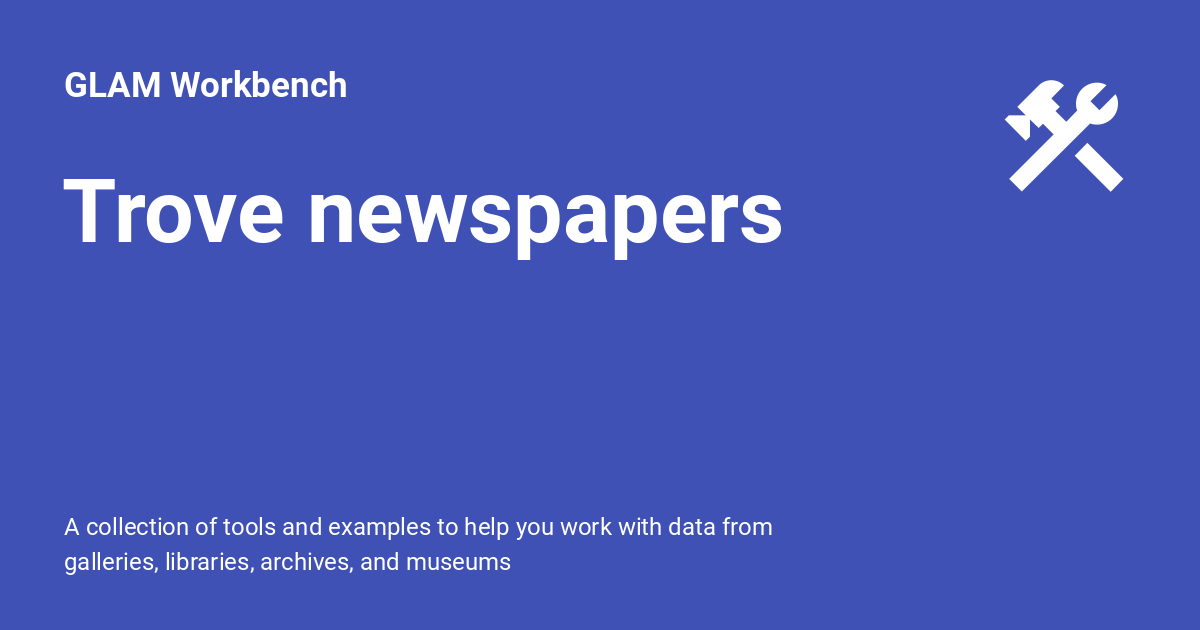 Trove newspapers - GLAM Workbench