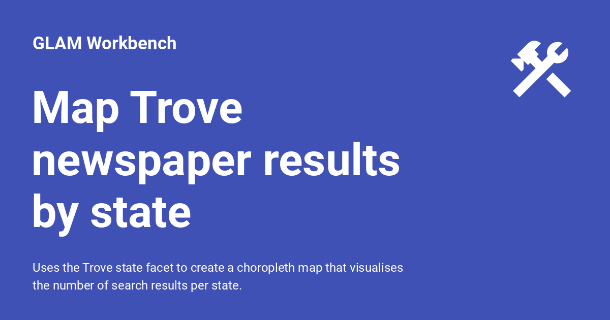 Map Trove newspaper results by state - GLAM Workbench