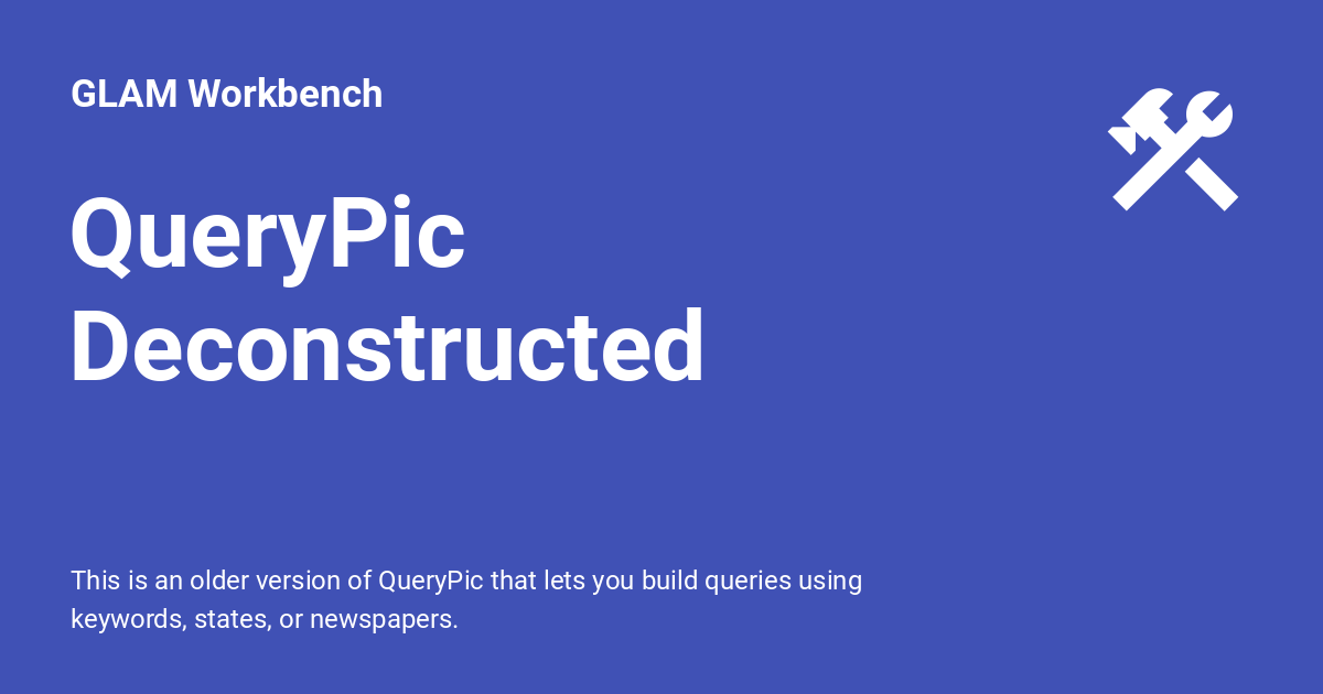 Querypic Deconstructed Glam Workbench