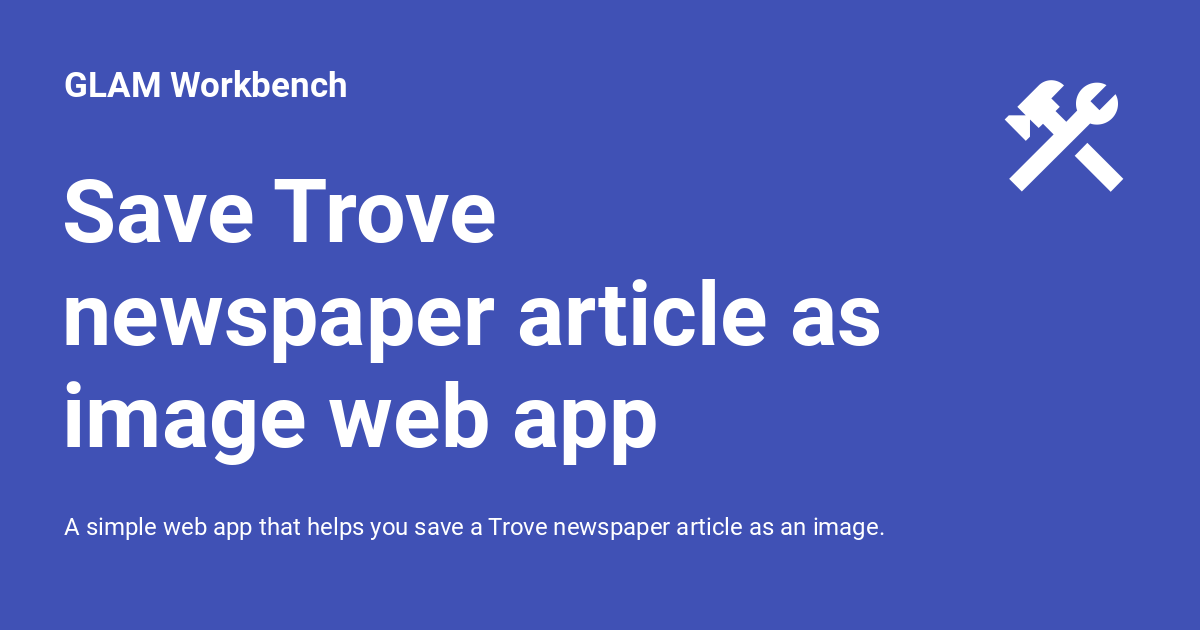 Save Trove newspaper article as image web app - GLAM Workbench