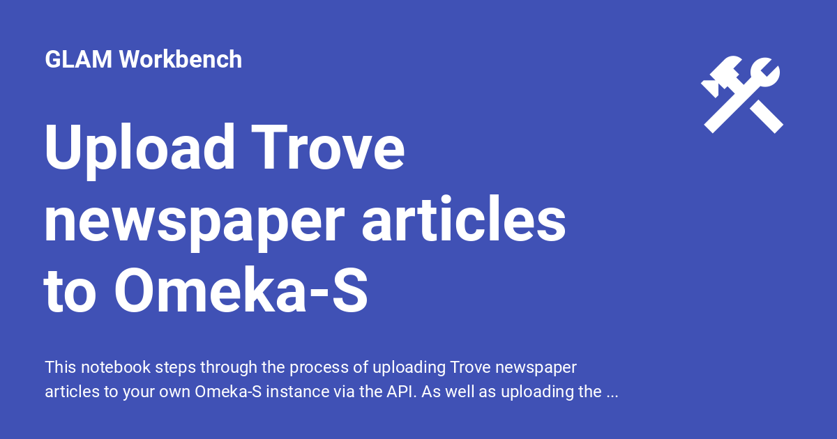 Upload Trove Newspaper Articles To Omeka S Glam Workbench