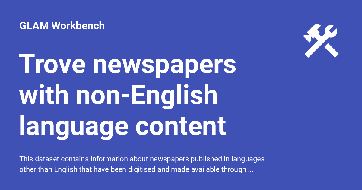 Trove newspapers with non-English language content - GLAM Workbench