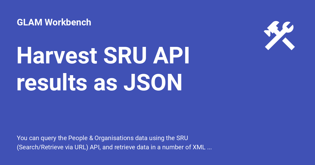 Harvest SRU API results as JSON - GLAM Workbench
