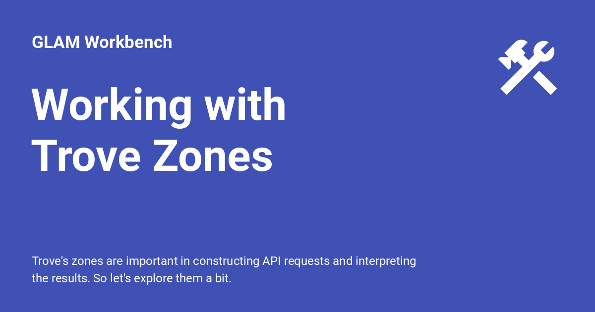 Working with Trove Zones - GLAM Workbench