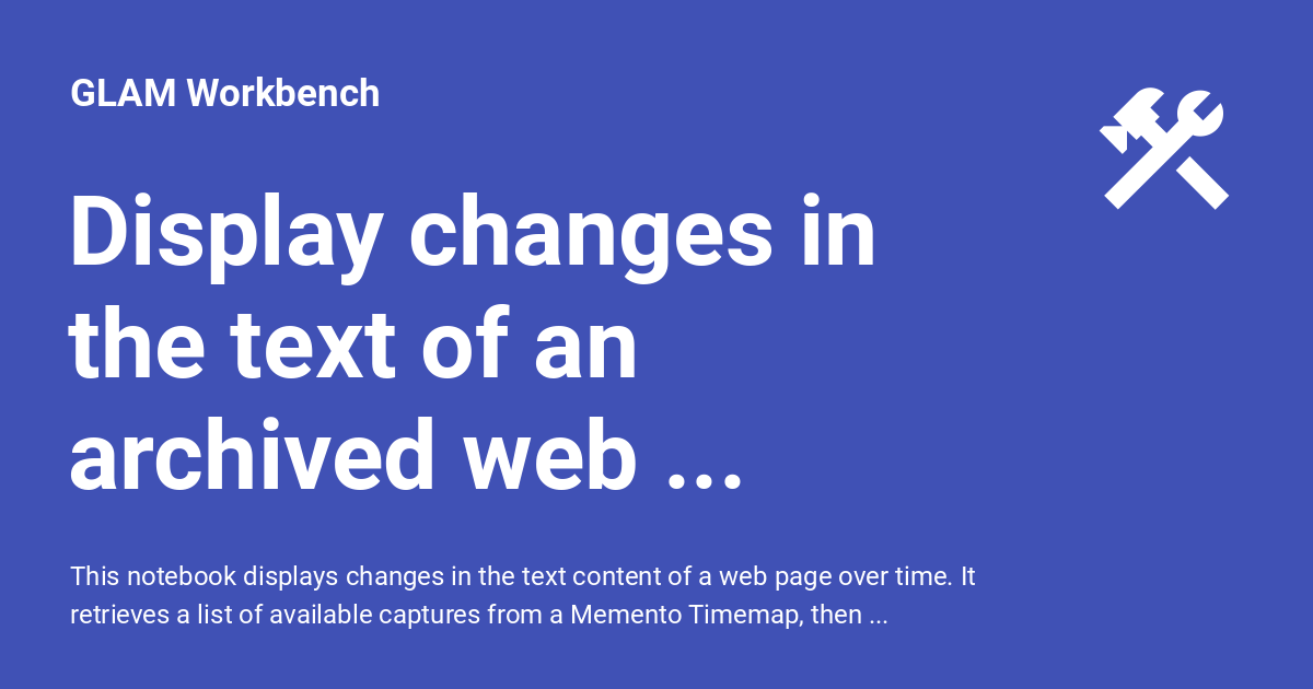 Display changes in the text of an archived web page over time - GLAM ...