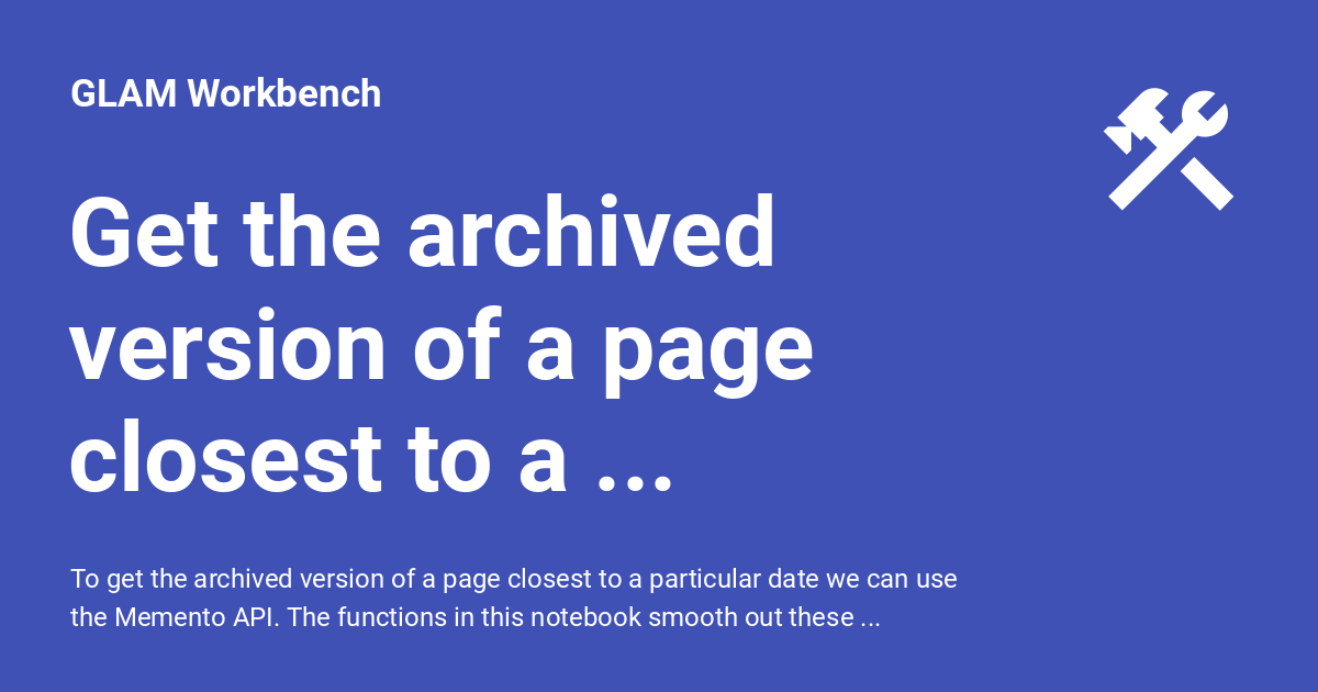 Get the archived version of a page closest to a particular date - GLAM Workbench