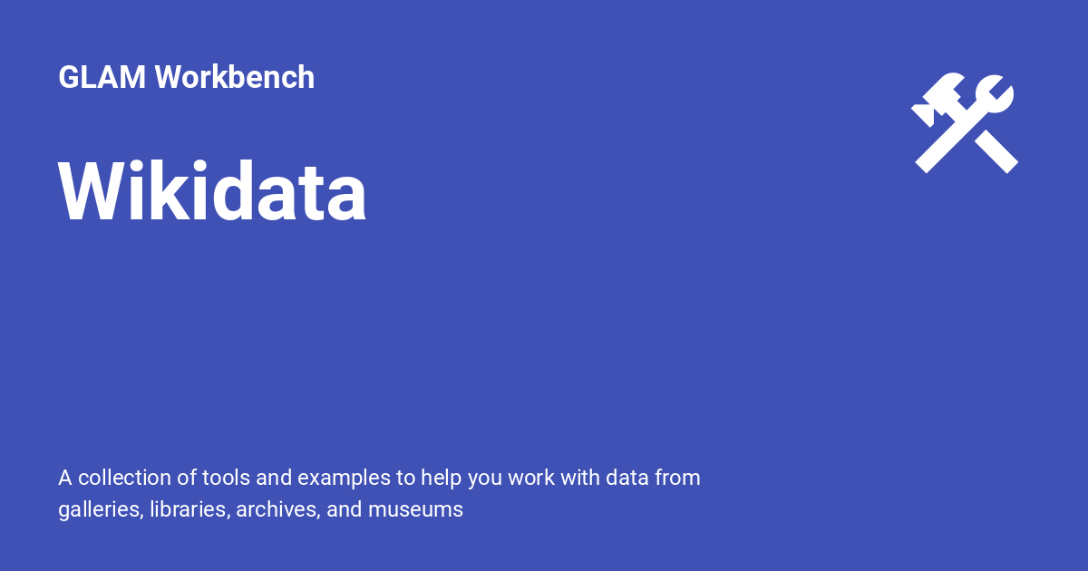 Wikidata - GLAM Workbench
